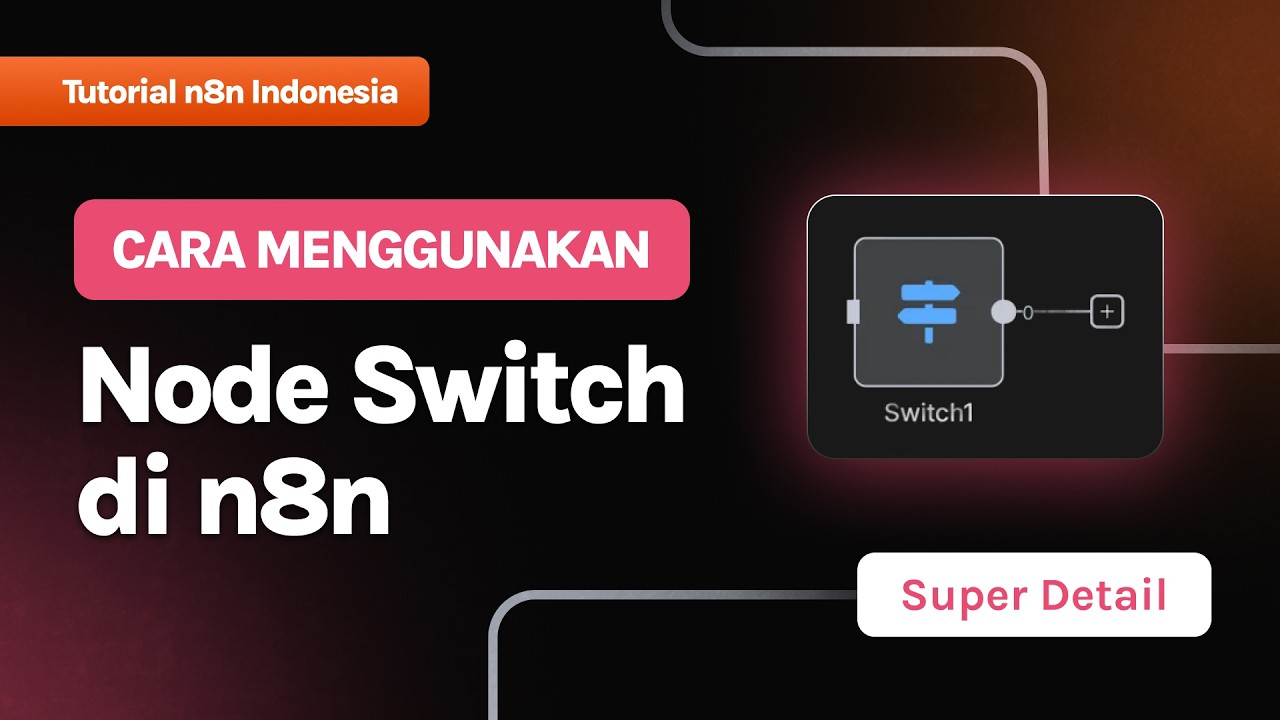 SUPER DETAIL! Cara Menggunakan Node Switch di n8n - YouTube