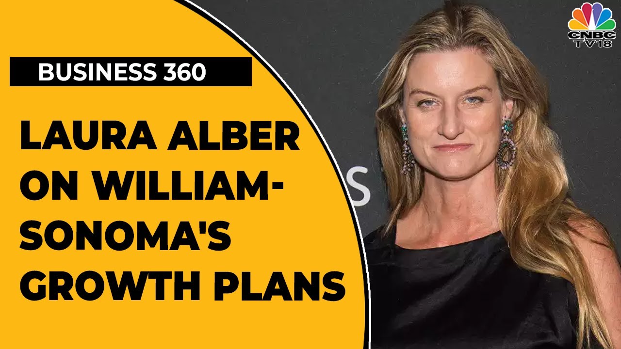 Laura Alber Talks About Williams-Sonoma's Growth Plans & India Outlook ...