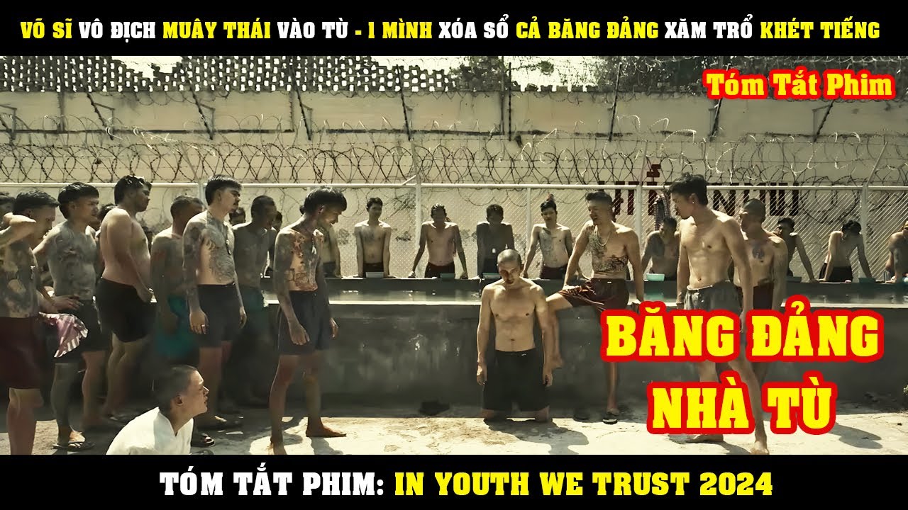 [Review Phim] Võ Sĩ Vô Địch MUÂY THÁI Vào Tù - 1 Mình Xoá Sổ Cả Băng ...