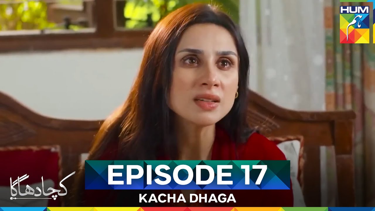 Kacha Dhaga Episode 17 - YouTube