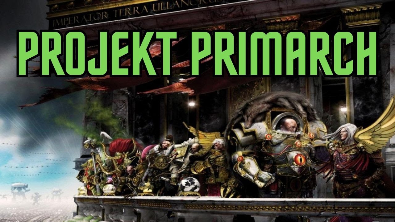 Projekt Primarch - Svět Warhammeru 40k - YouTube