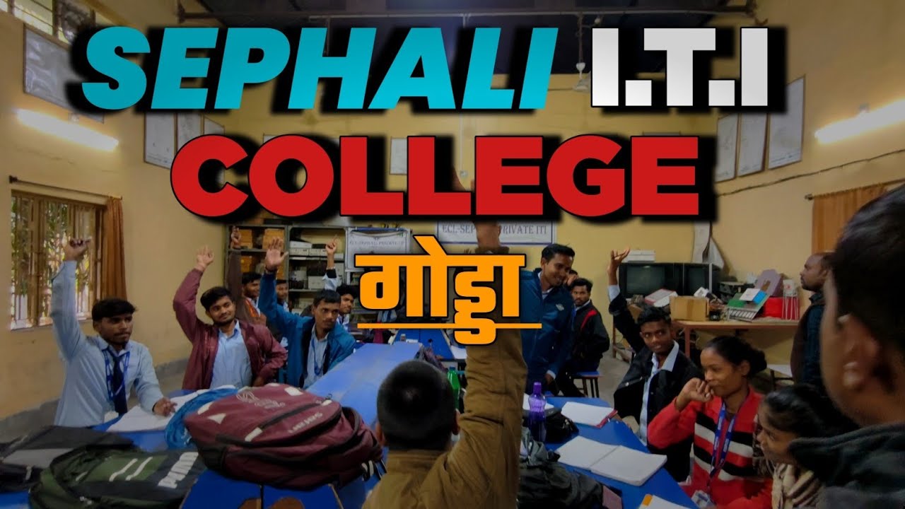 SEPHALI I.T.I COLLEGE GODDA - YouTube