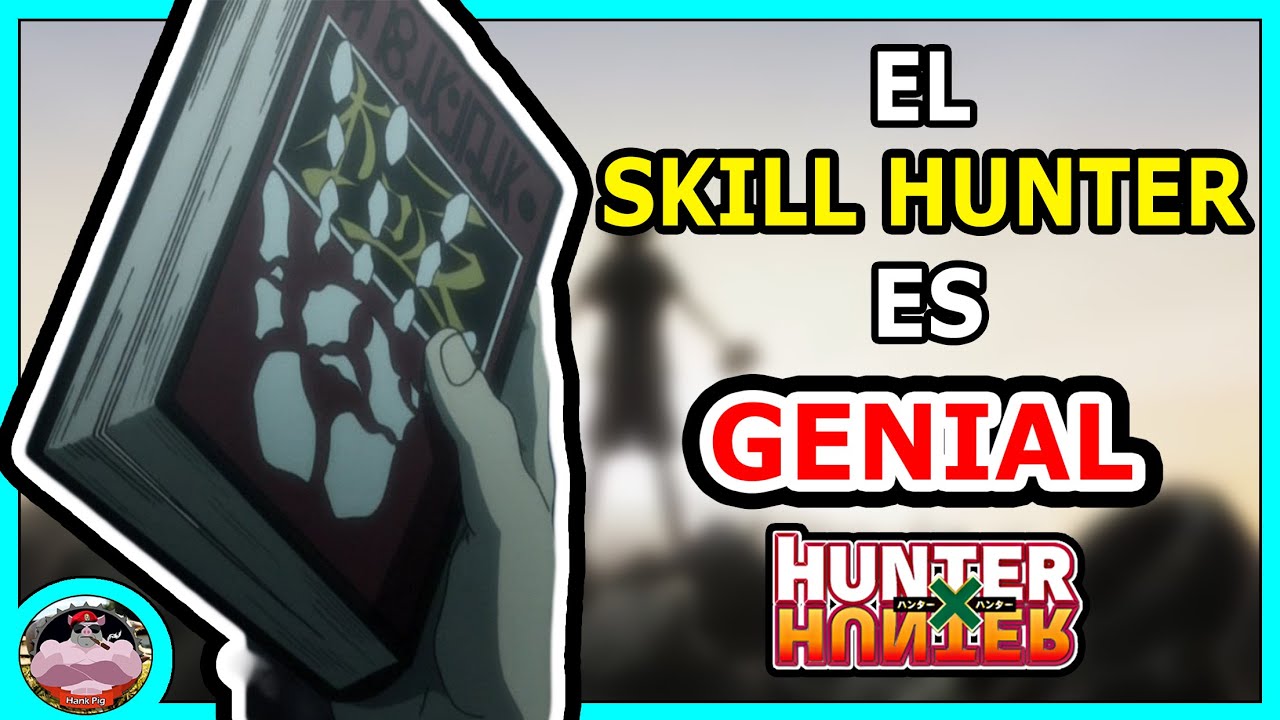 HxH | Por qué el SKILL HUNTER de Chrollo es tan GENIAL | Hunter x Hunter - YouTube