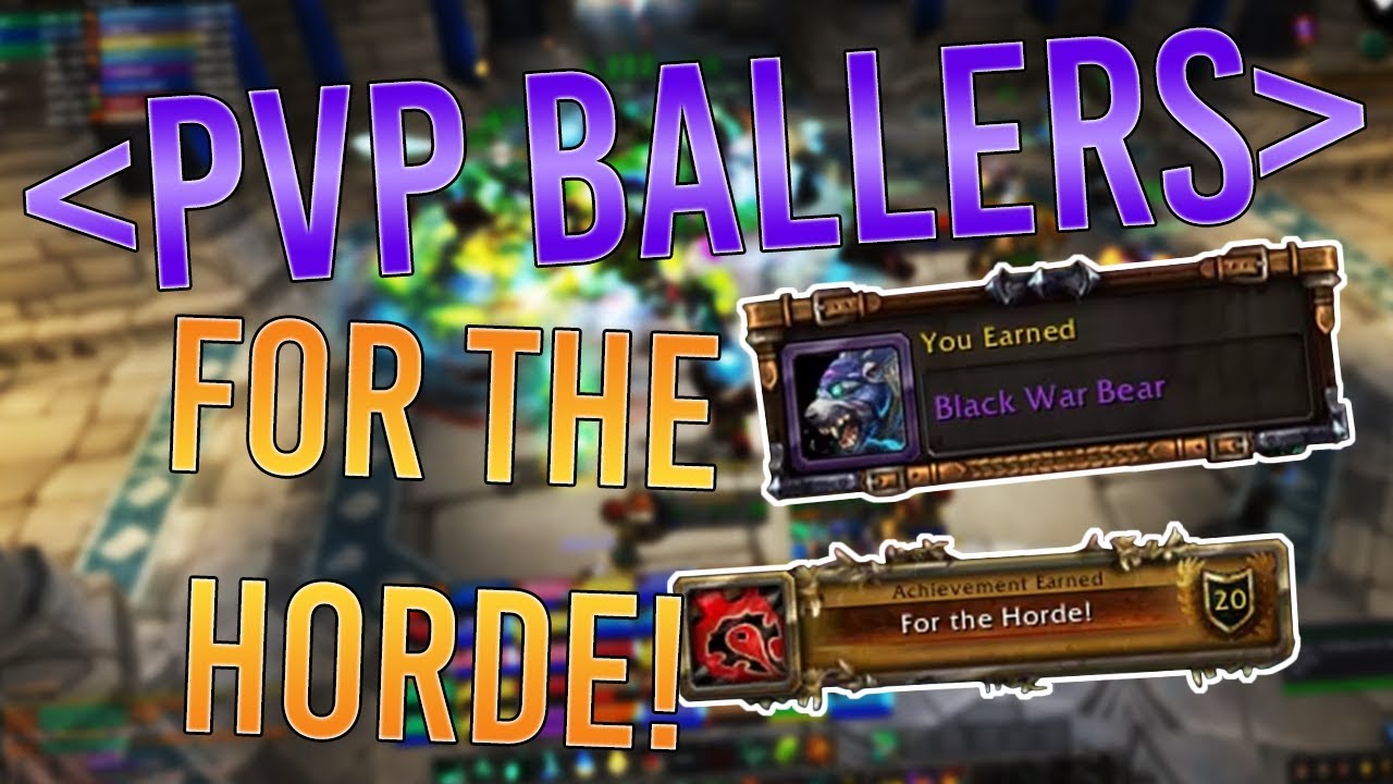 For the Horde! Achievement mount raid - PvP Ballers [Battle for Azeroth ...