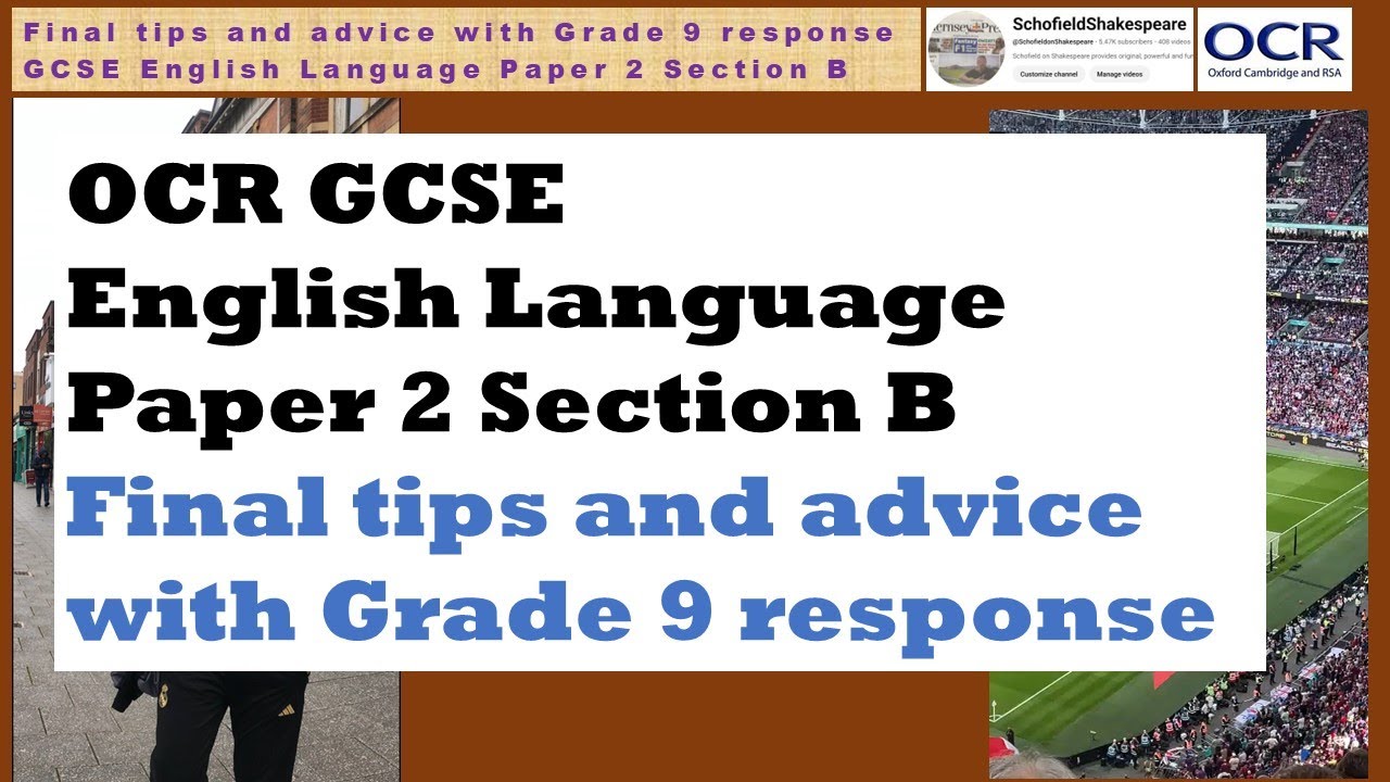 Paper 2 Section B - Final tips and advice with Grade 9 response - OCR ...