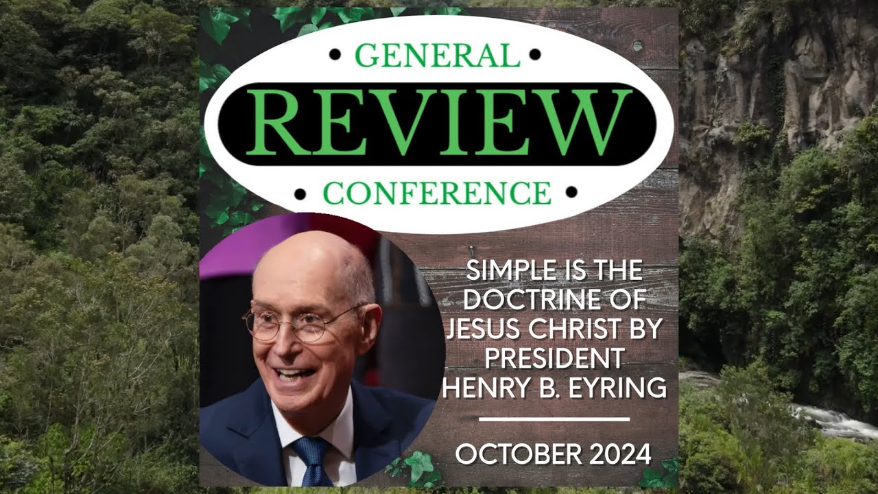 GenConfReview - Simple is the Doctrine of Jesus Christ by President ...