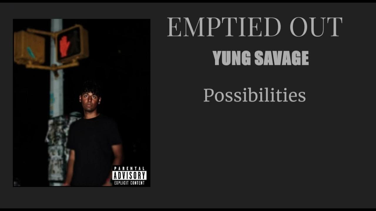 Yung Savage - Possibilities - EMPTIED OUT (official audio) - YouTube