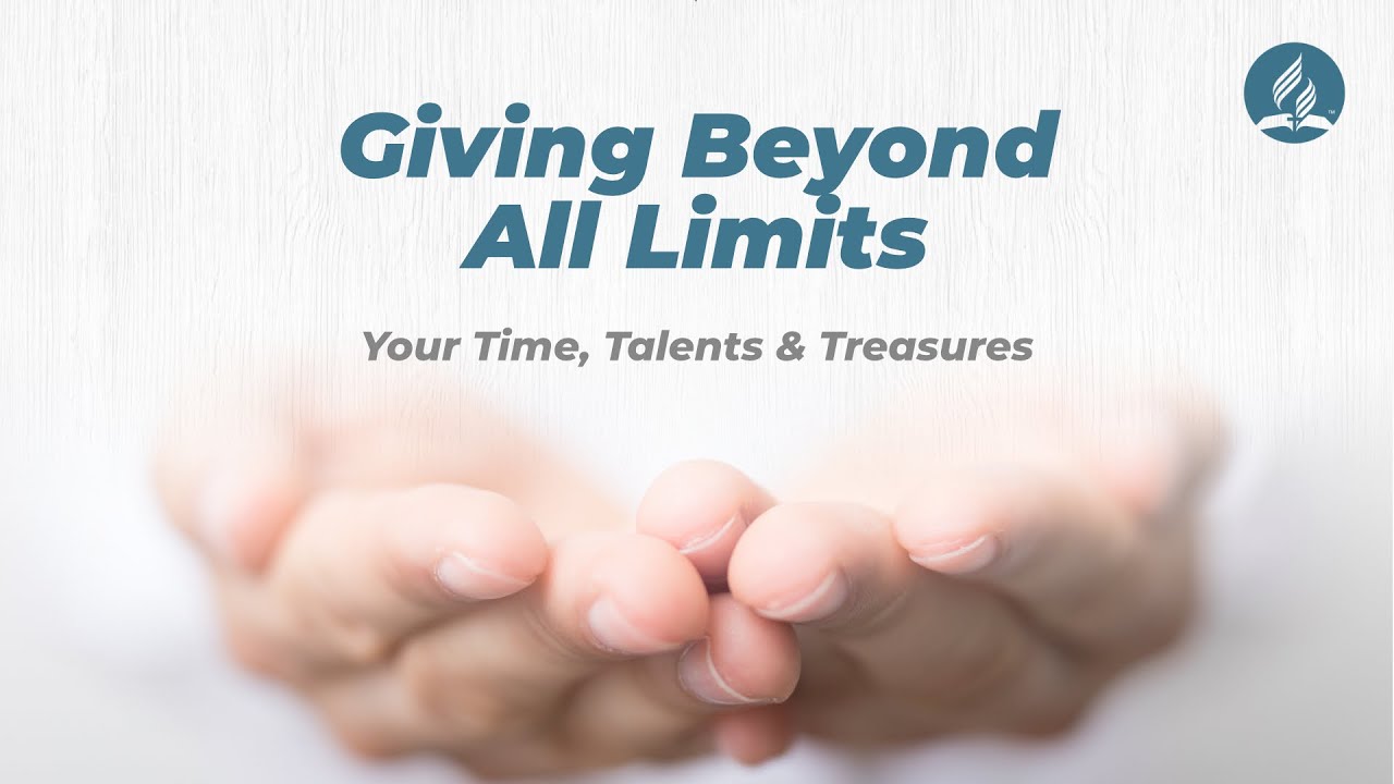 Giving Beyond All Limits: Your Time, Talents & Treasures Part 1 | July ...
