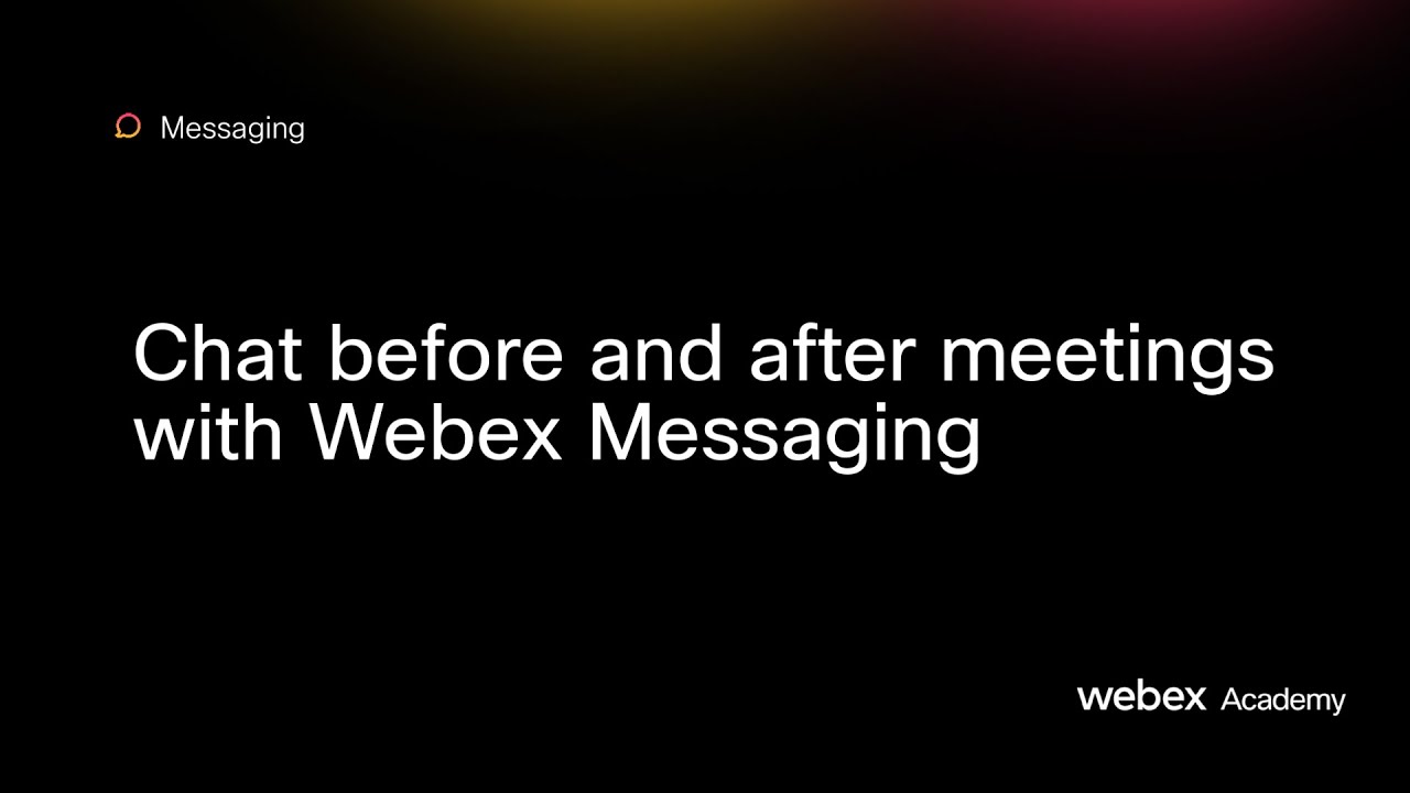 Chat before and after meetings in Webex Messaging - YouTube