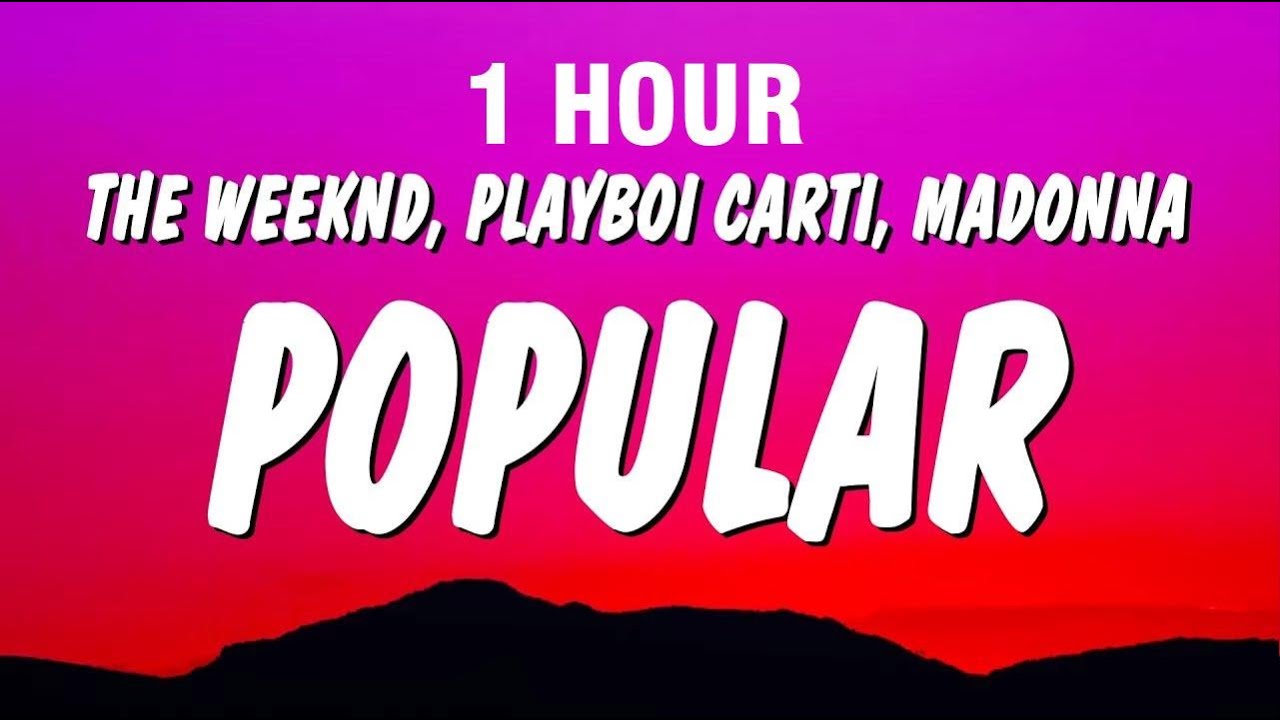 [1 HOUR] The Weeknd, Playboi Carti & Madonna - Popular (Lyrics) - YouTube