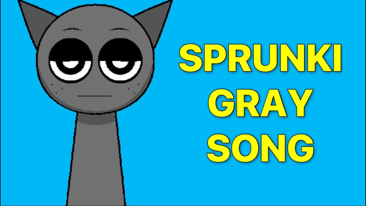 Sprunki Gray Song Animated Music Video - YouTube
