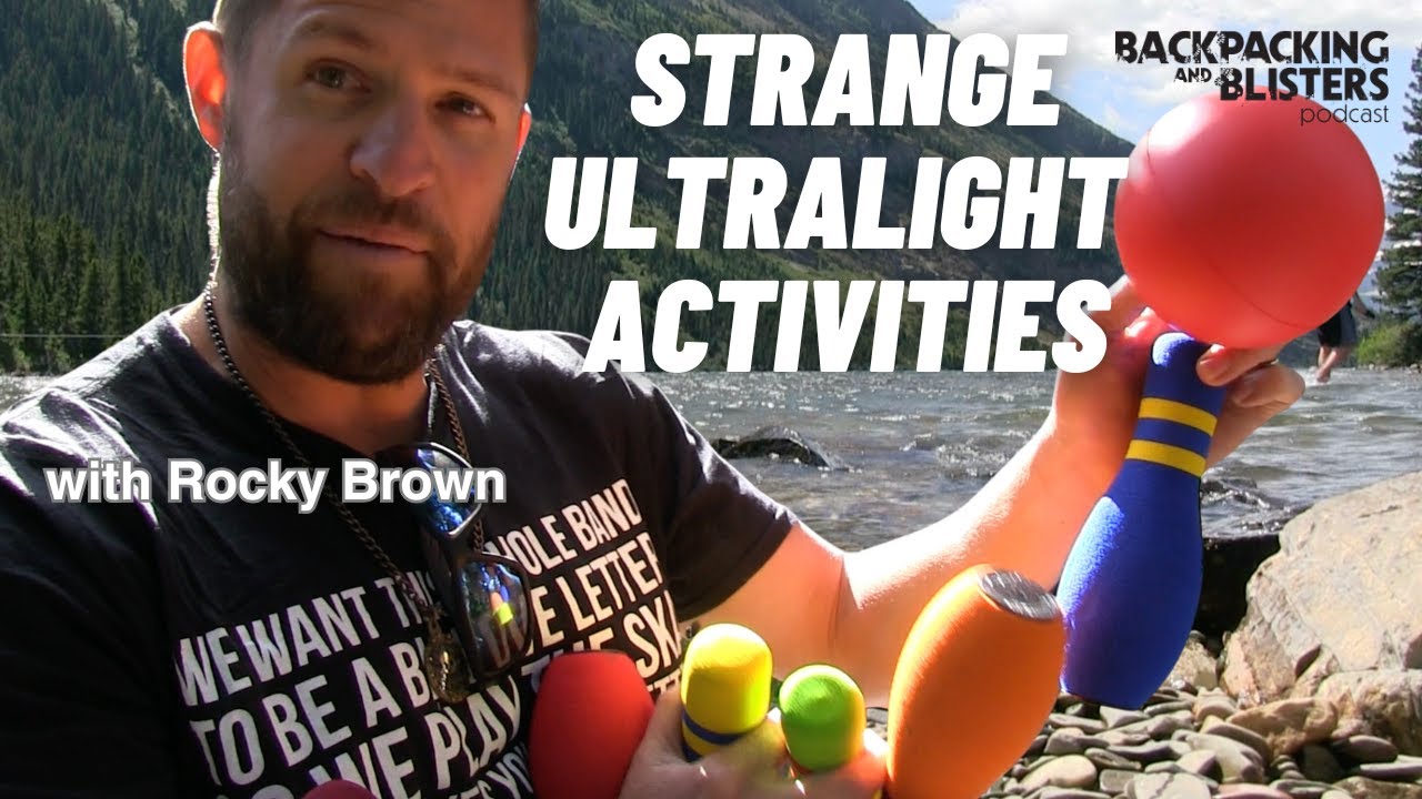 15 Strange Ultralight Activities To Do on the Trail with Rocky Brown ...