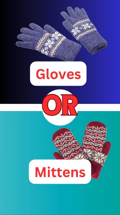 Gloves or Mittens? - YouTube