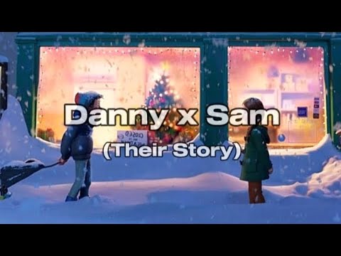 Danny x Sam - That Christmas (Their Story) - YouTube
