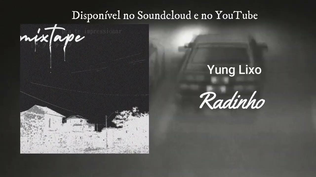 yung lixo - radinho - YouTube