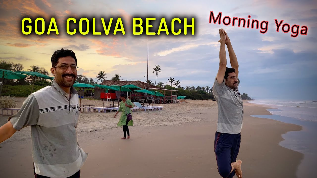 😍Goa COLVA Beach - What we did in the morning? - Goa Series - YouTube