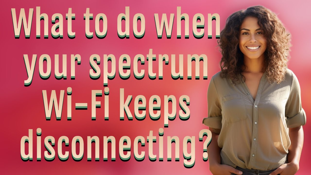 What to do when your spectrum Wi-Fi keeps disconnecting? - YouTube