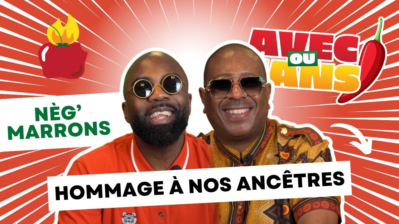 Nèg' Marrons : hommage à nos ancêtres - Interview Avec ou Sans Piment ...
