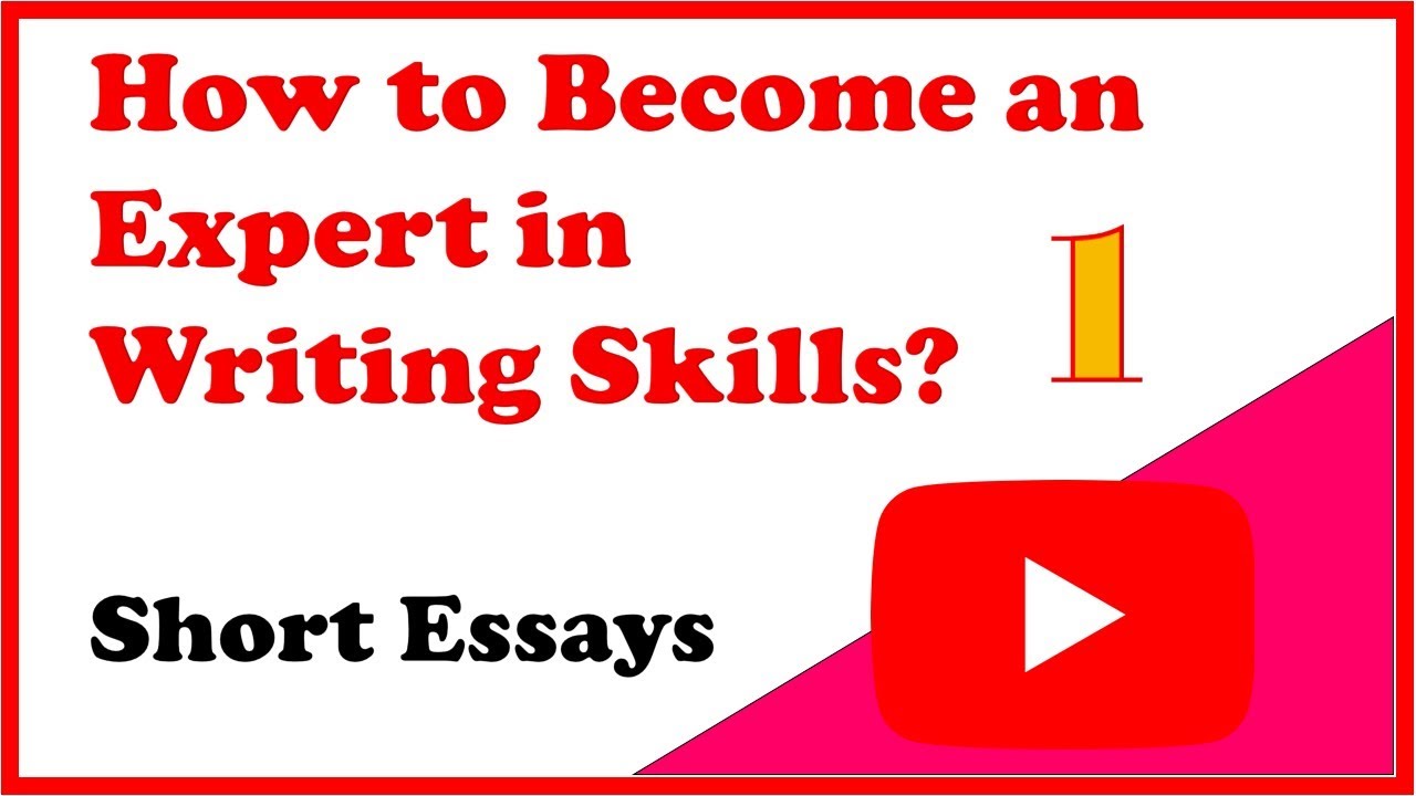 How to Become an Expert in Writing Skills? Short Essay Writing - 1 ...