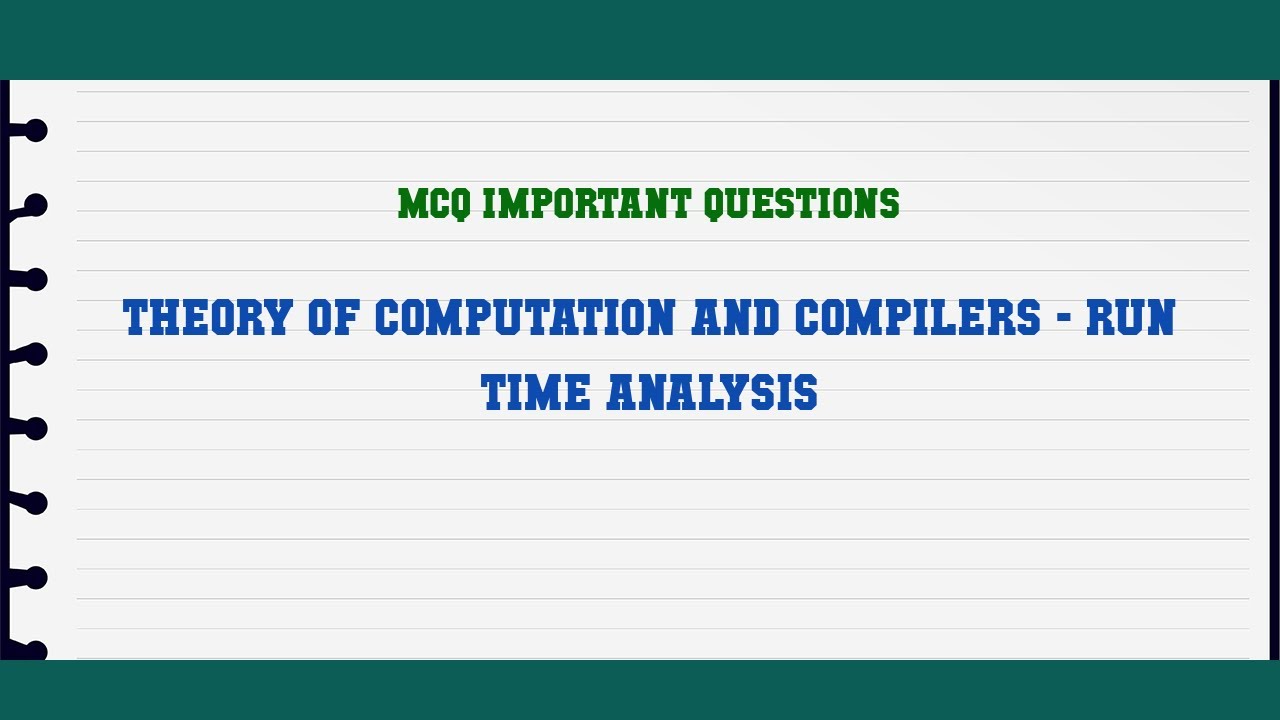 Theory Of Computation And Compilers Run Time Analysis Mcq Questions