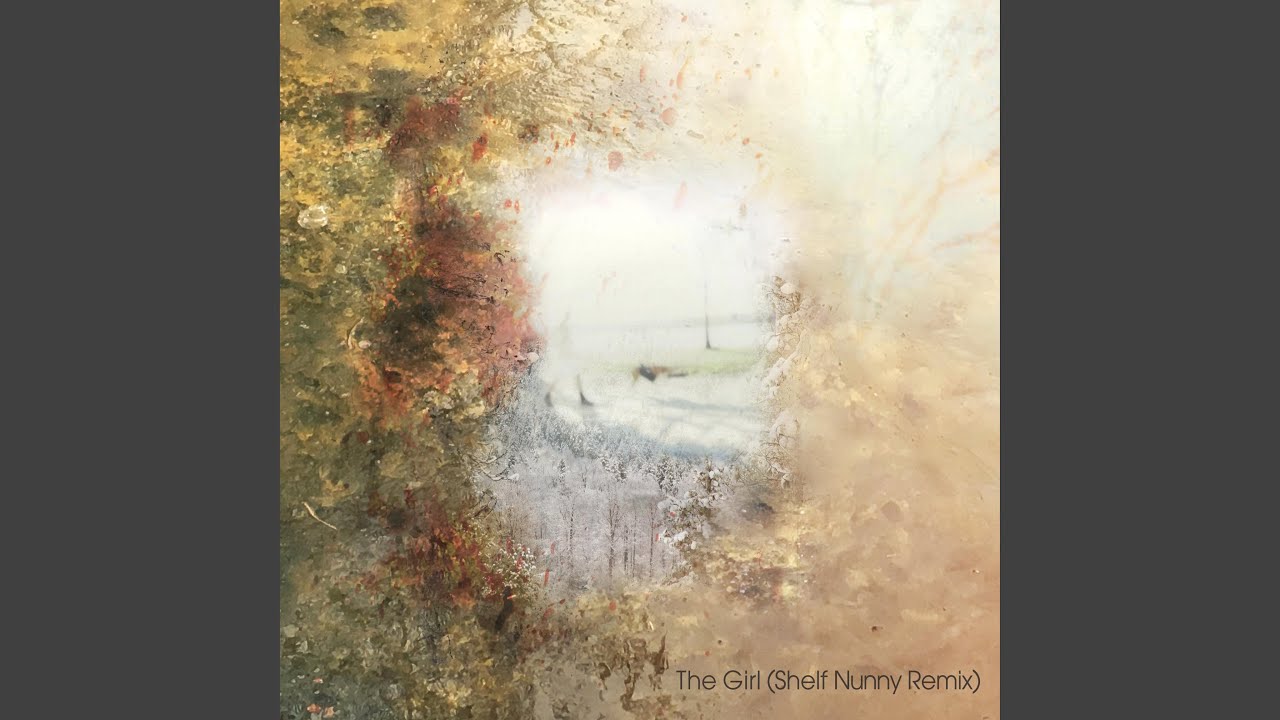 The Girl (Shelf Nunny Remix) - YouTube