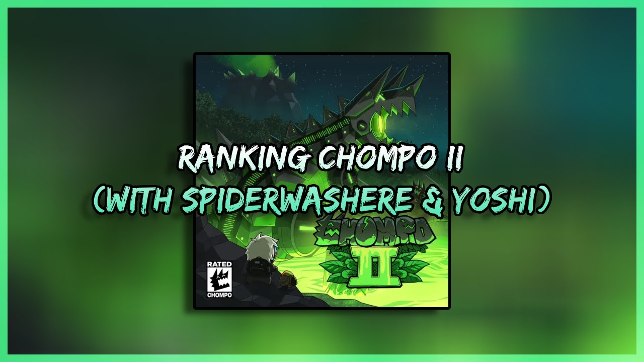 Ranking CHOMPO II (with @SpiderWasHere & @yoshis1vn85) - YouTube