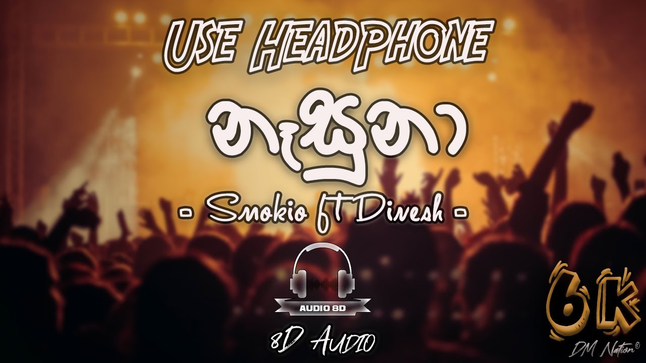 Nasuna | Smokio Ft. Dinesh Gamage | (8D Audio) - YouTube