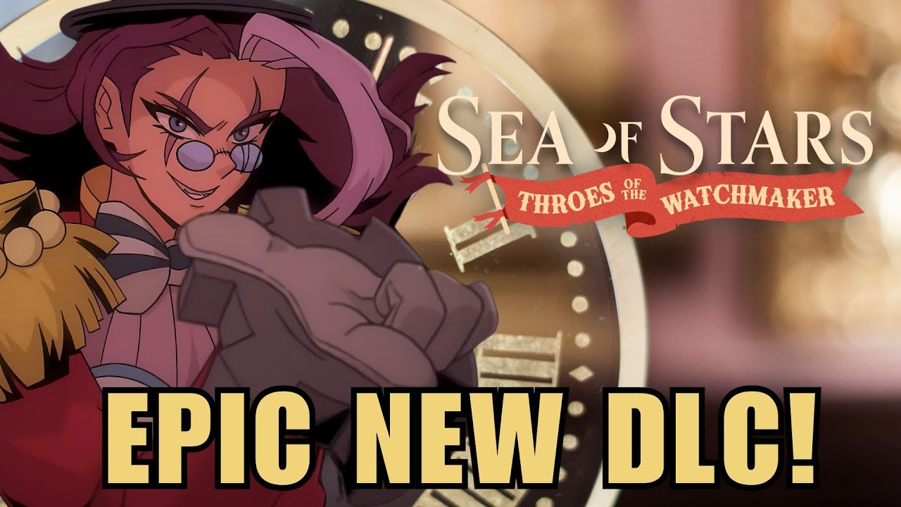 Sea of Stars: Throes of the Watchmaker – An Epic DLC Full of Nostalgia - YouTube