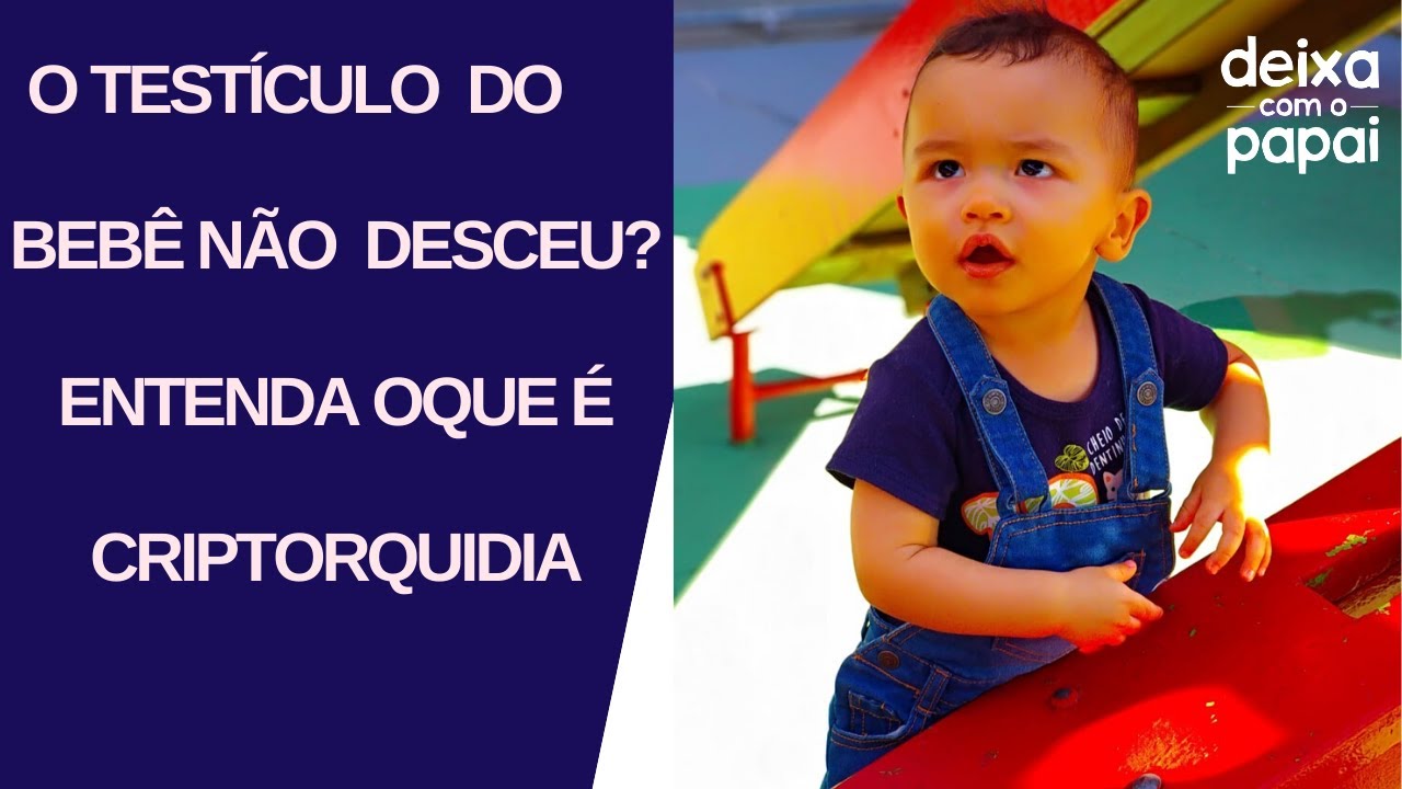 TESTÍCULO DE SEU BEBÊ NÃO DESCEU? VAMOS ENTENDER OQUE É CRIPTORQUIDIA ...