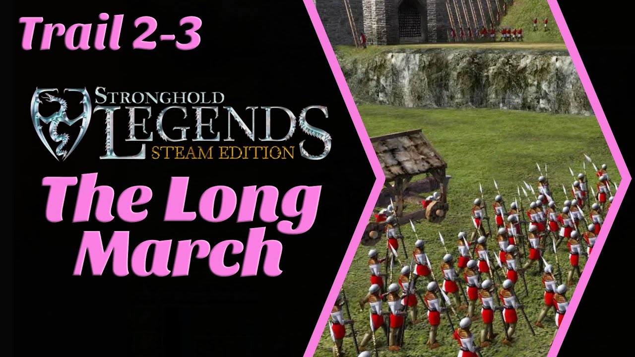 Stronghold Legends - 3 The Long March (with commentary) - YouTube