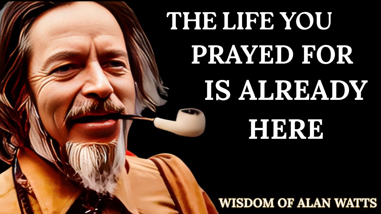 Alan Watts: The Divine Life You’ve Been Praying For | Powerful Life ...