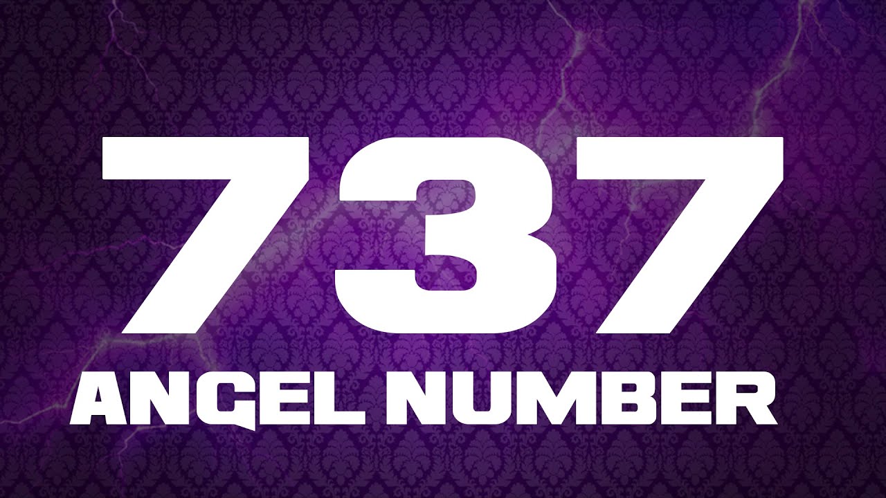 ANGEL NUMBER 737 (Quick)⚡ - YouTube