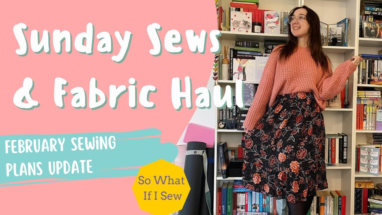 #SundaySews - Mini Fabric Haul + Update on my February Sewing Plans ...