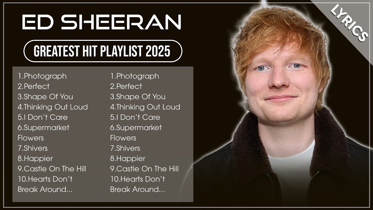 ED SHEERAN | Top Songs ED SHEERAN 2025 Playlist | ED SHEERAN Full Album ...