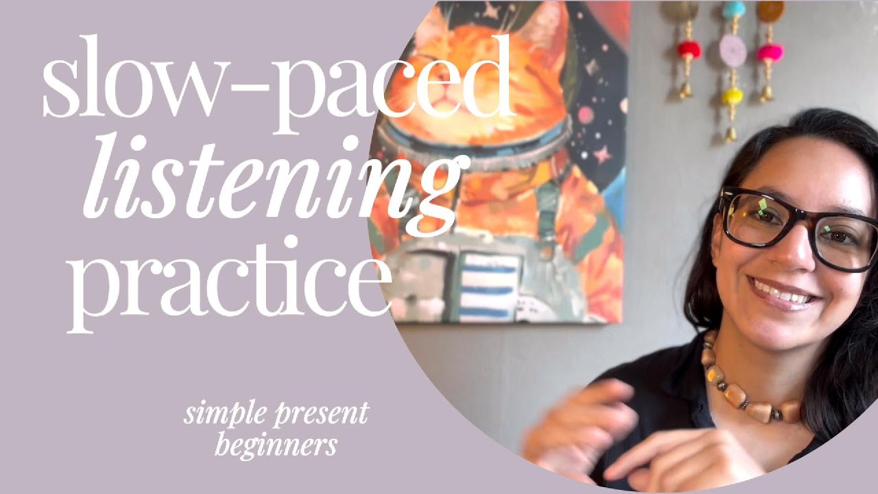 Slow paced listening practice using simple present and verb to be for ...
