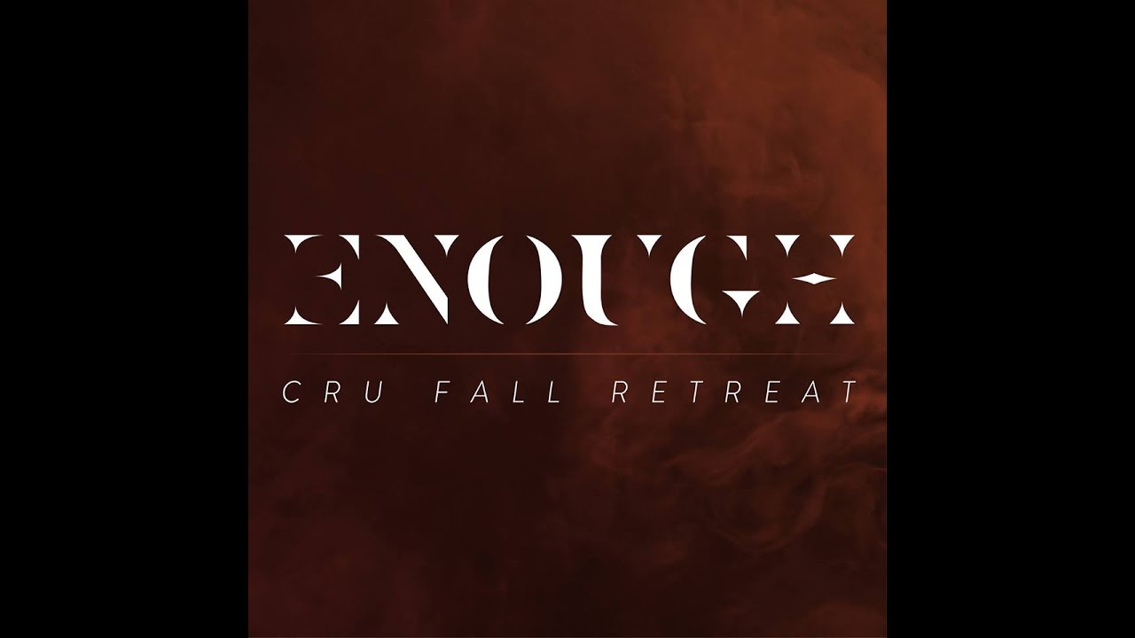 Fall Retreat 2016 | "Enough" | Ball State Cru - YouTube