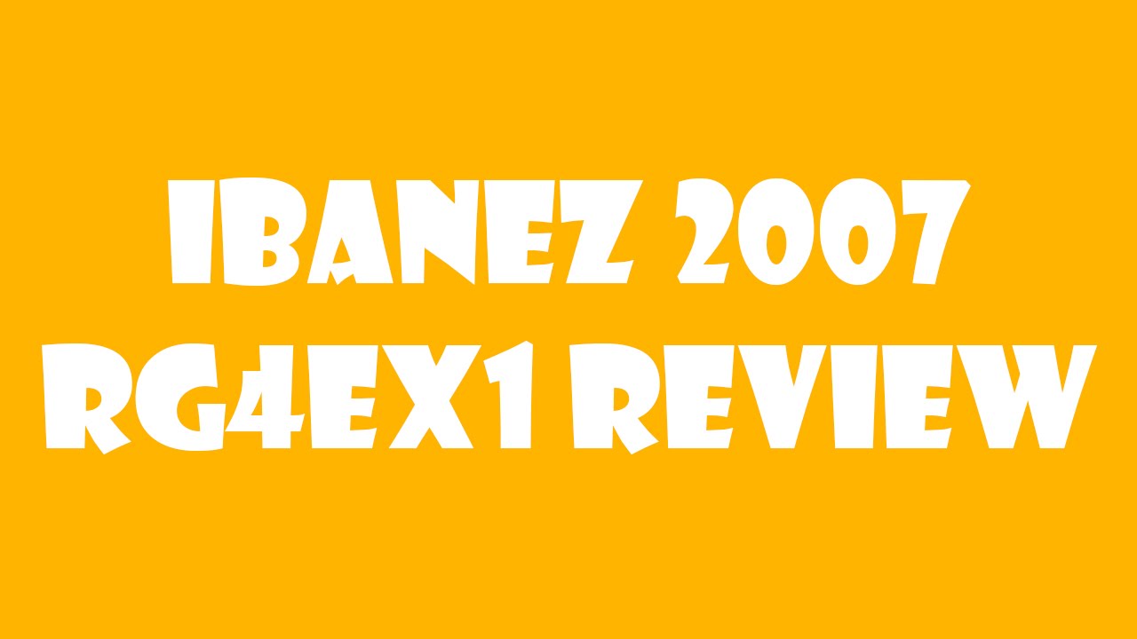 Ibanez 2007 RG4EX1 Review | Zues - YouTube