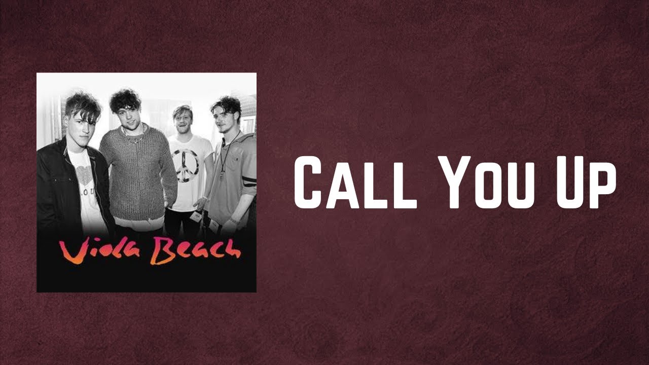 Viola Beach - Call You Up (Lyrics) - YouTube