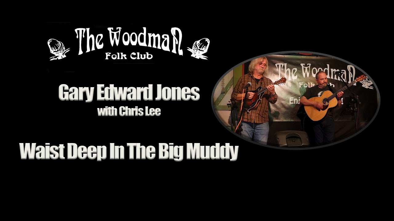 Gary Edward Jones Waist Deep In The Big Muddy Live At The Woodman gary-edward-jones-waist-deep-in-the-big-muddy-live-at-the-woodman