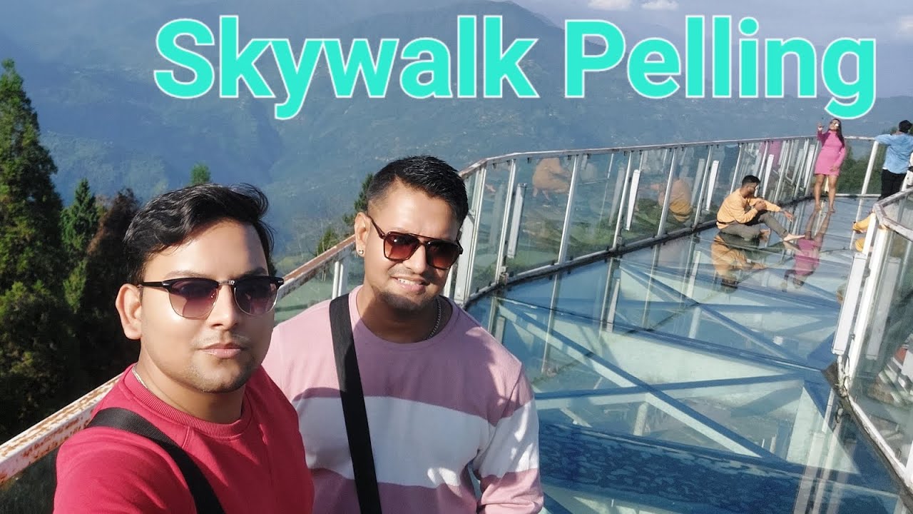 Sikkim tour| Pelling Skywalk | How to Reach PellingSkywalk I Sanghak ...