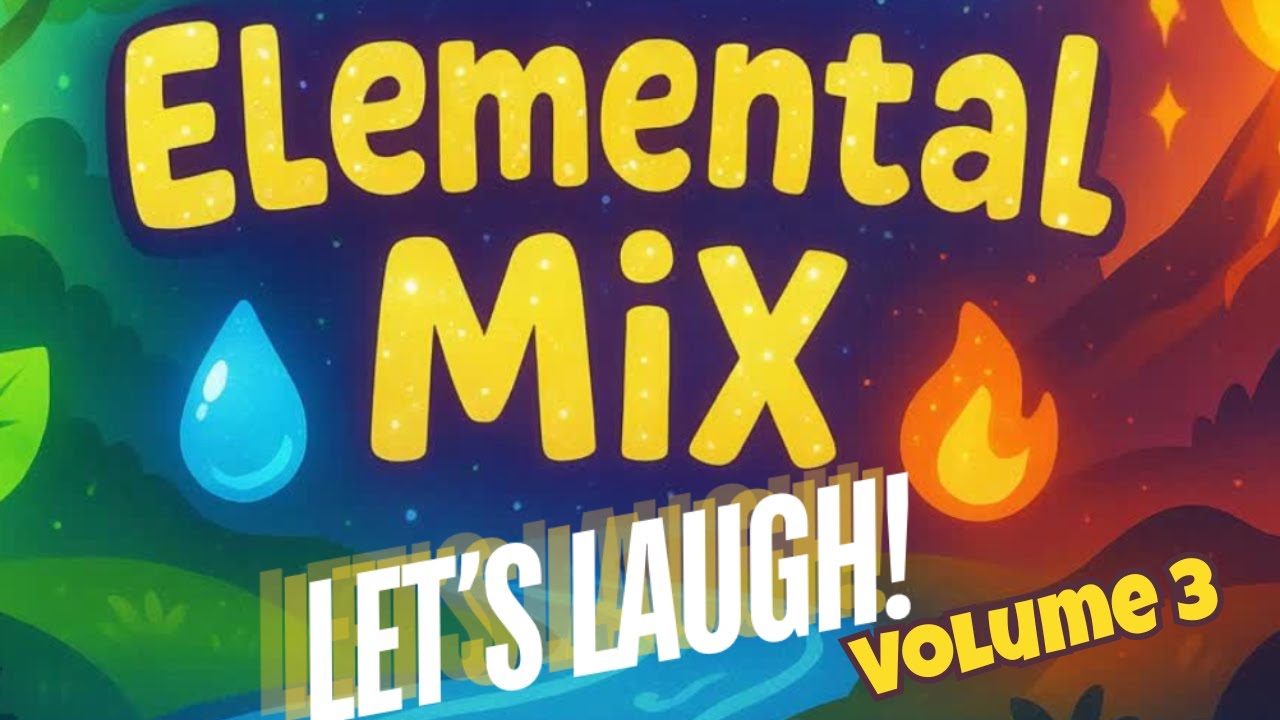 Elemental Mix: Let's Laugh Vol 3 - YouTube