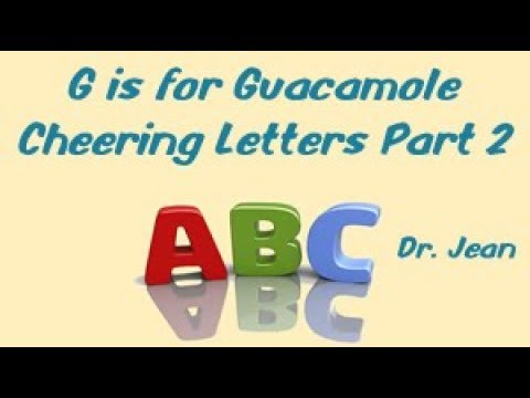 G is for Guacamole Cheering Letters 2 with Dr Jean - YouTube