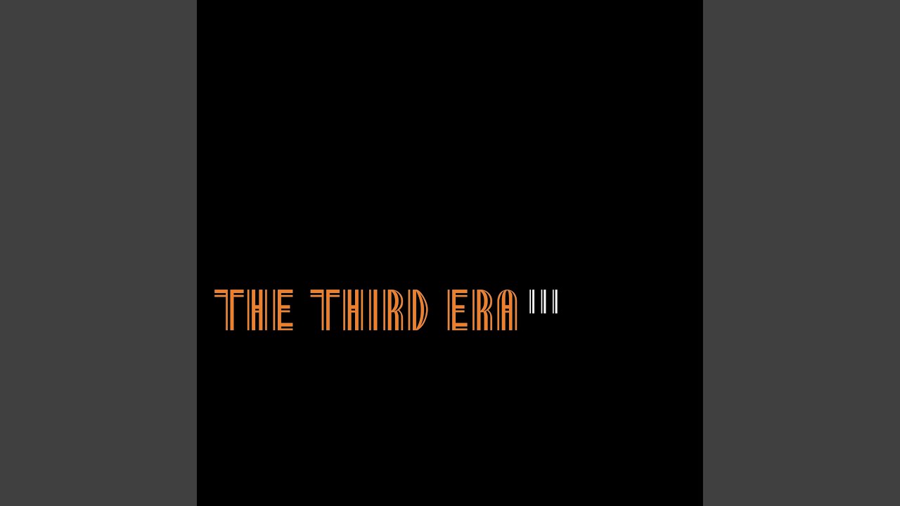 The Third Era - YouTube