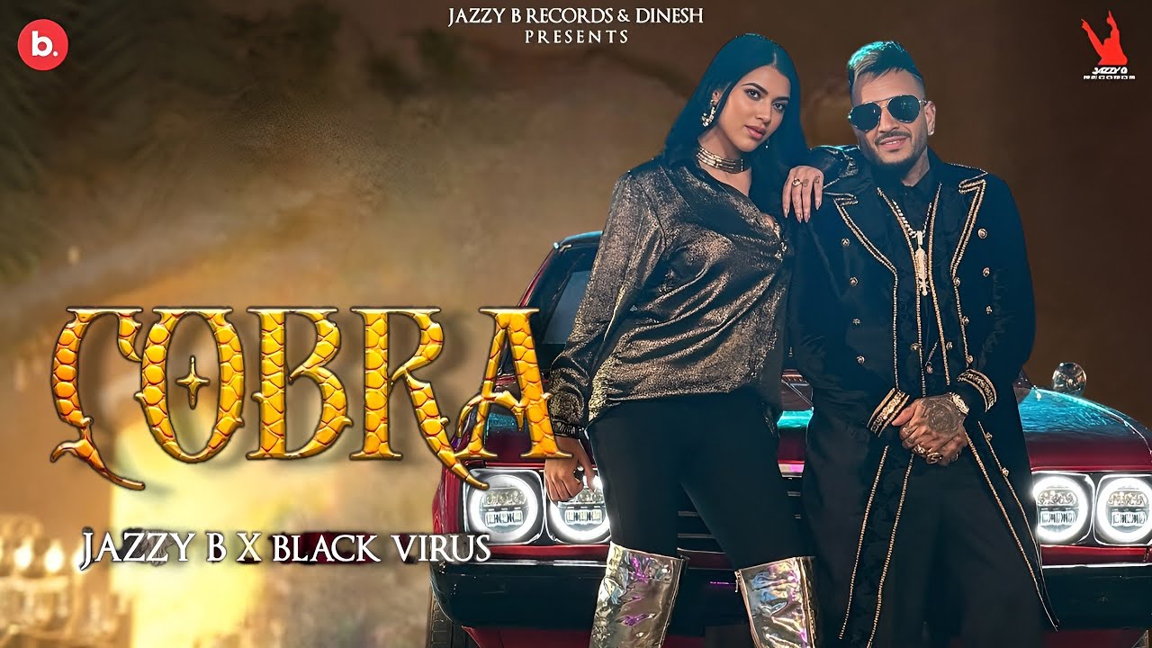 Cobra Song - Jazzy B | Vishakha Raghav | New Ep Song | New Punjabi Song ...