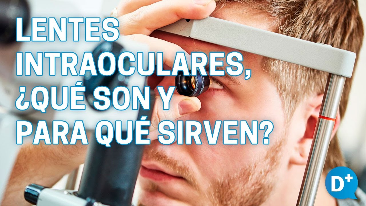 Lentes Intraoculares ¿qué Son Y Para Qué Sirven Youtube