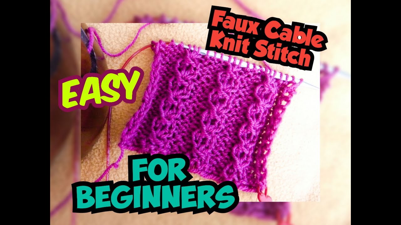 NEW FAUX CABLE KNIT STITCH EASY FOR FREE FOR BEGINNERS HAT JUMPER CARDI ...