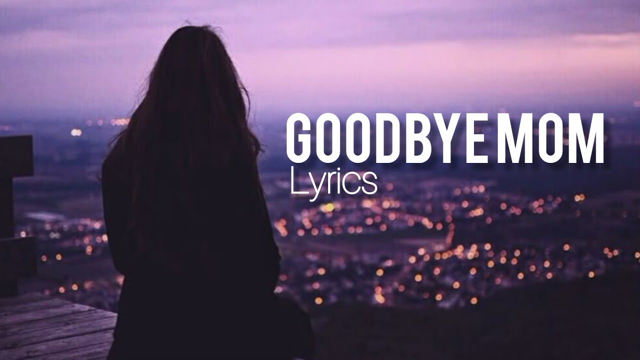 Goodbye mom - YouTube