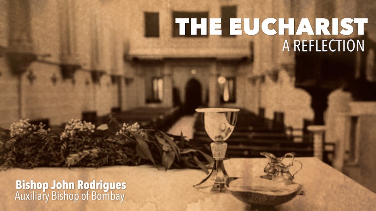 Archdiocese of Bombay - Reflection on the Eucharist | Bishop John ...