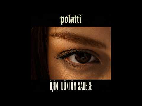 Polatti - İçimi Döktüm Sadece (Official Audio)
