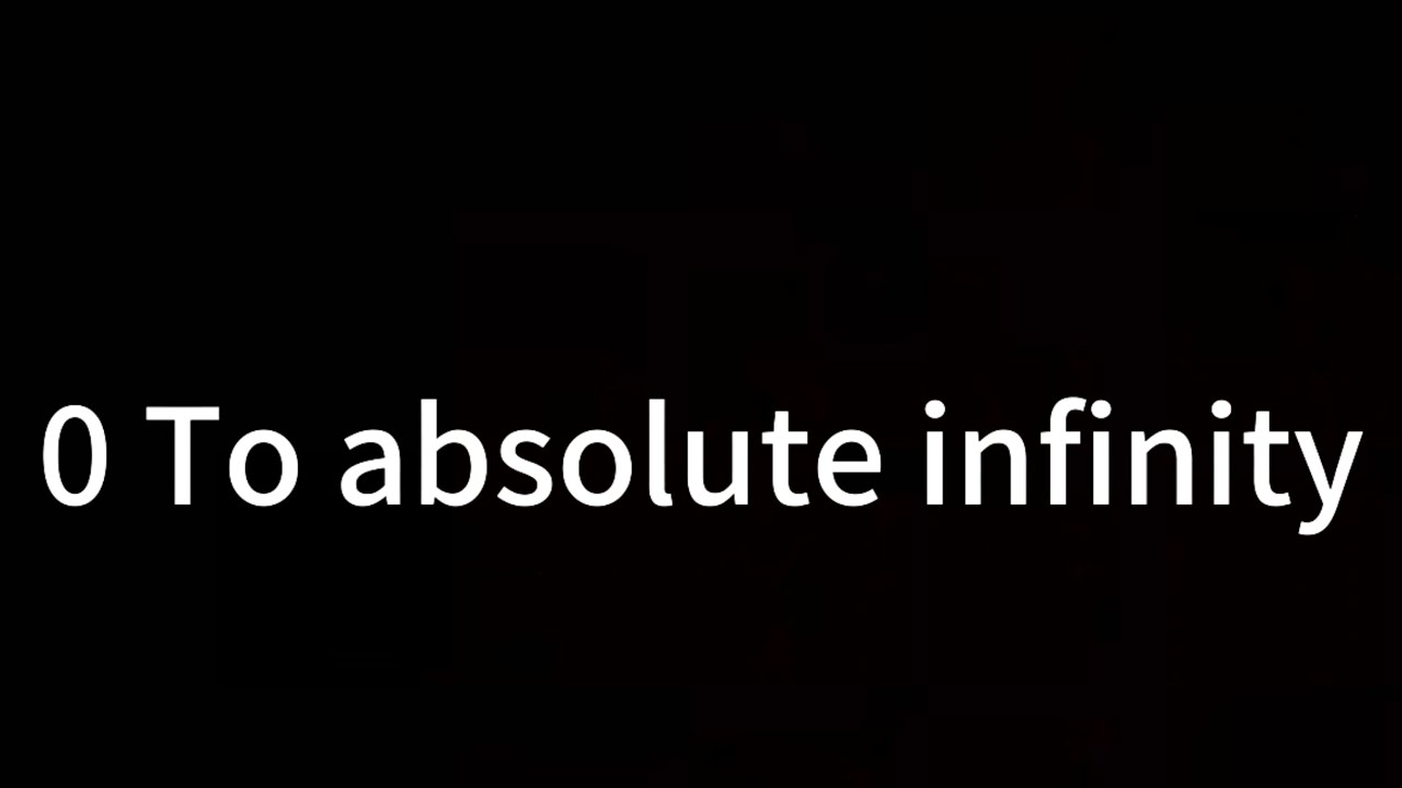 0 To absolute infinity - YouTube